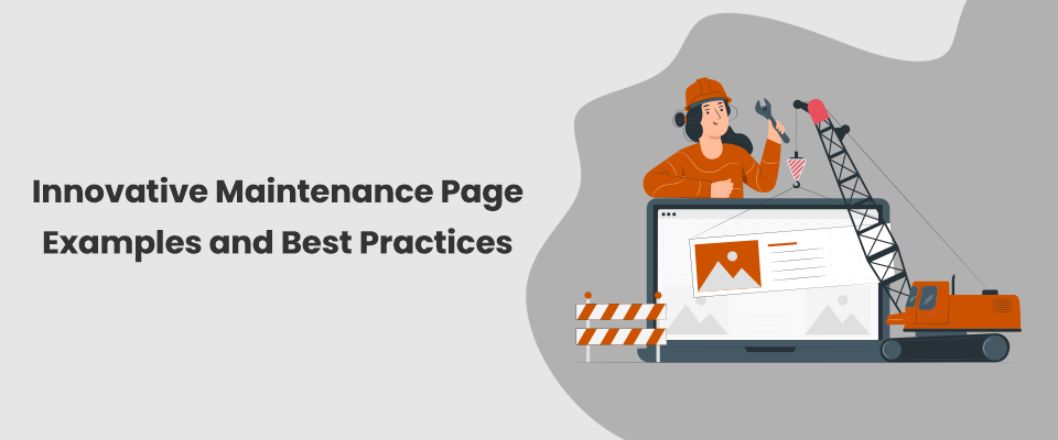 Innovative Maintenance Page Examples and Best Practices